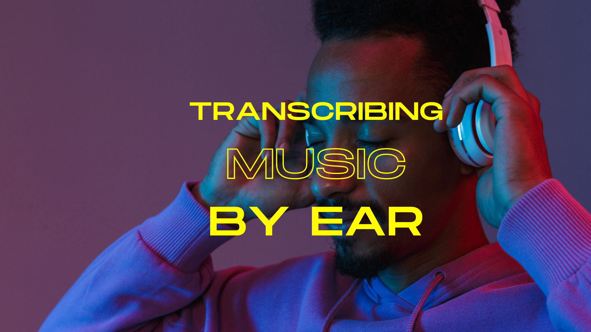 Tips for Ear Training to Transcribe Music | klang.io